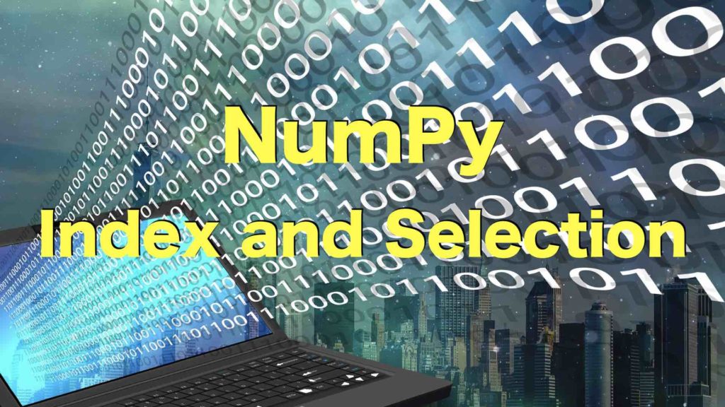 【Python】NumPy配列のインデックスと値の指定選択